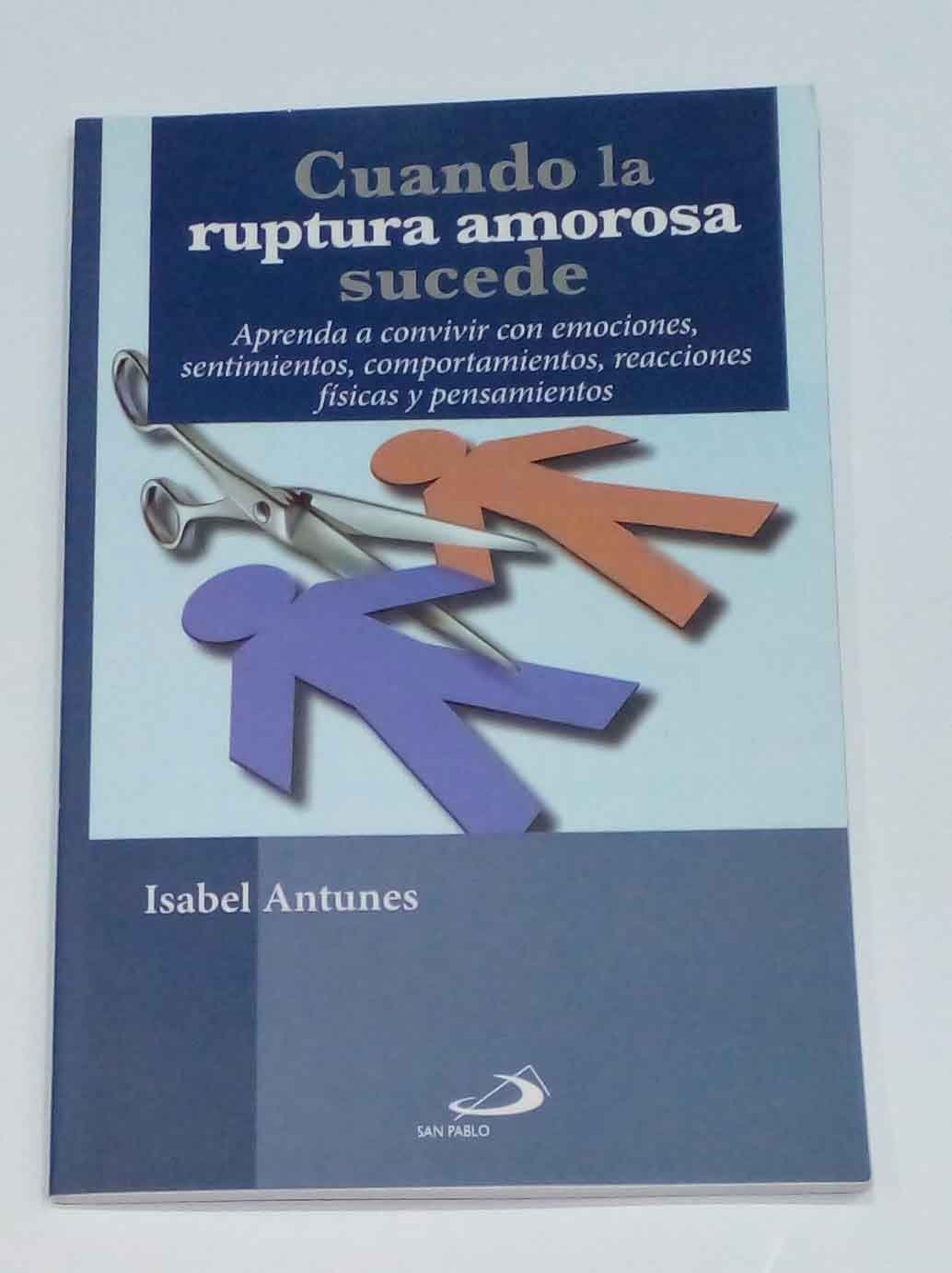 Cuando La Ruptura Amorosa Sucede / Isabel Antunes – mariareynadelapaz.com